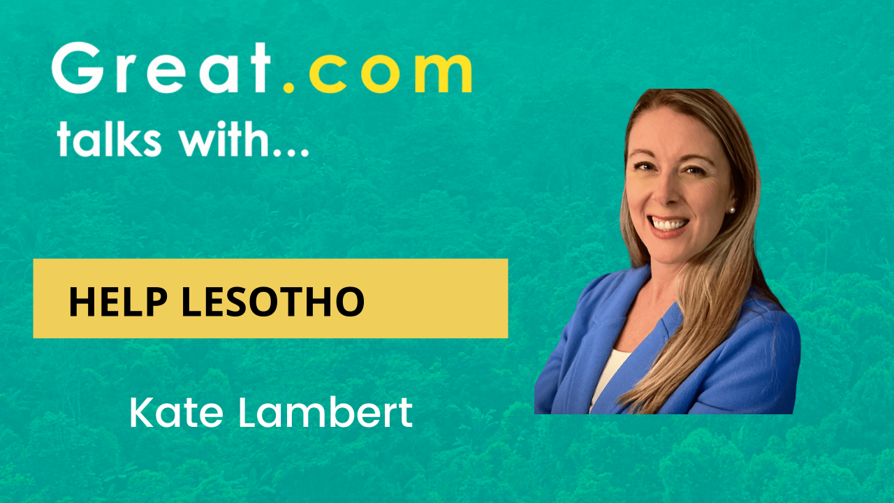 Great.com podcast with Kate Lambert | Help Lesotho